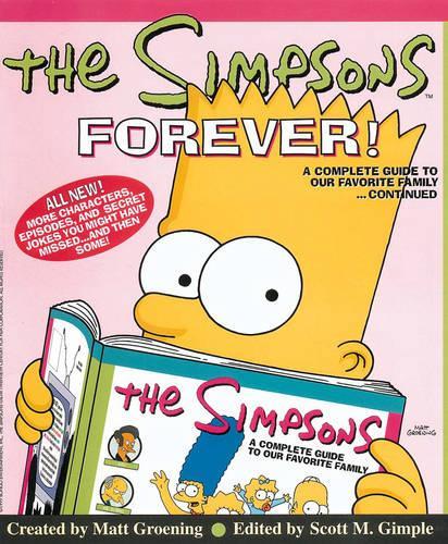 The Simpsons Forever: A Complete Guide to Our Favorite Family... Conti ...