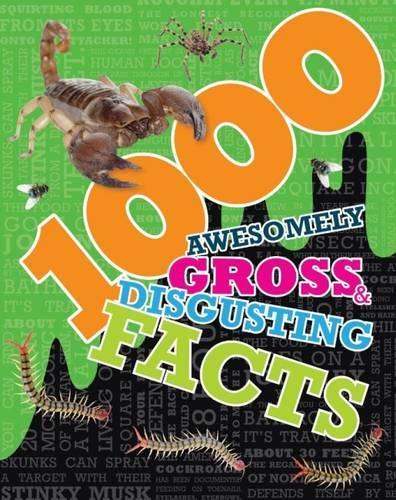 1000 Awesomely Gross & Disgusting Facts – Reuseabook
