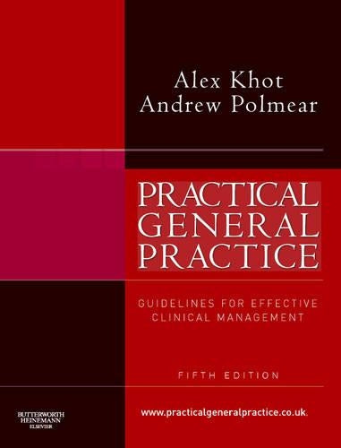 Practical General Practice: Guidelines for Effective Clinical Manageme ...