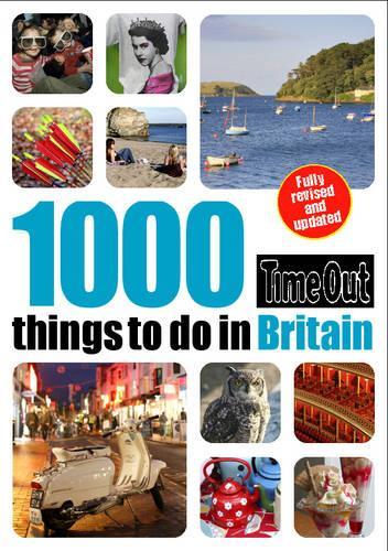1000 things to do in Britain 2nd edition: Revised & Updated (Time Out ...