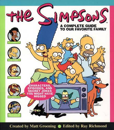 The Simpsons: The Complete Guide to Our Favorite Family: The Complete ...