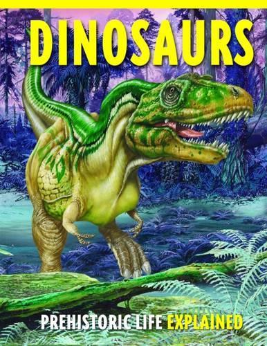 Dinosaurs (Prehistoric Life Explained) – Reuseabook